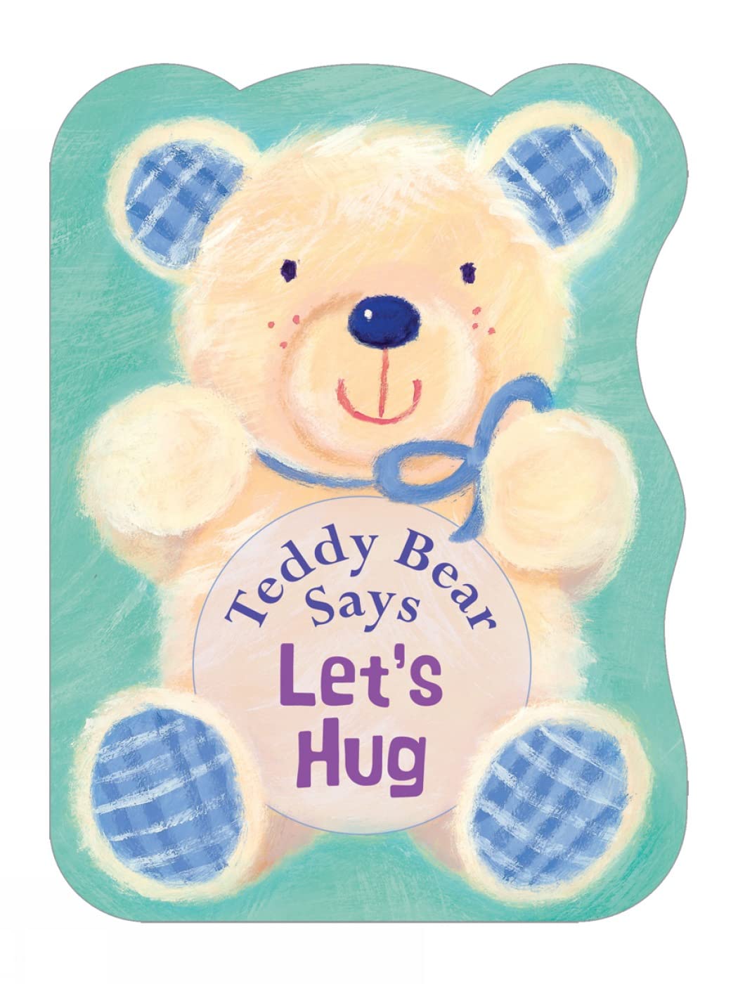 Teddy Bear Says Let’s Hug — Spellbound Kids Bookstore