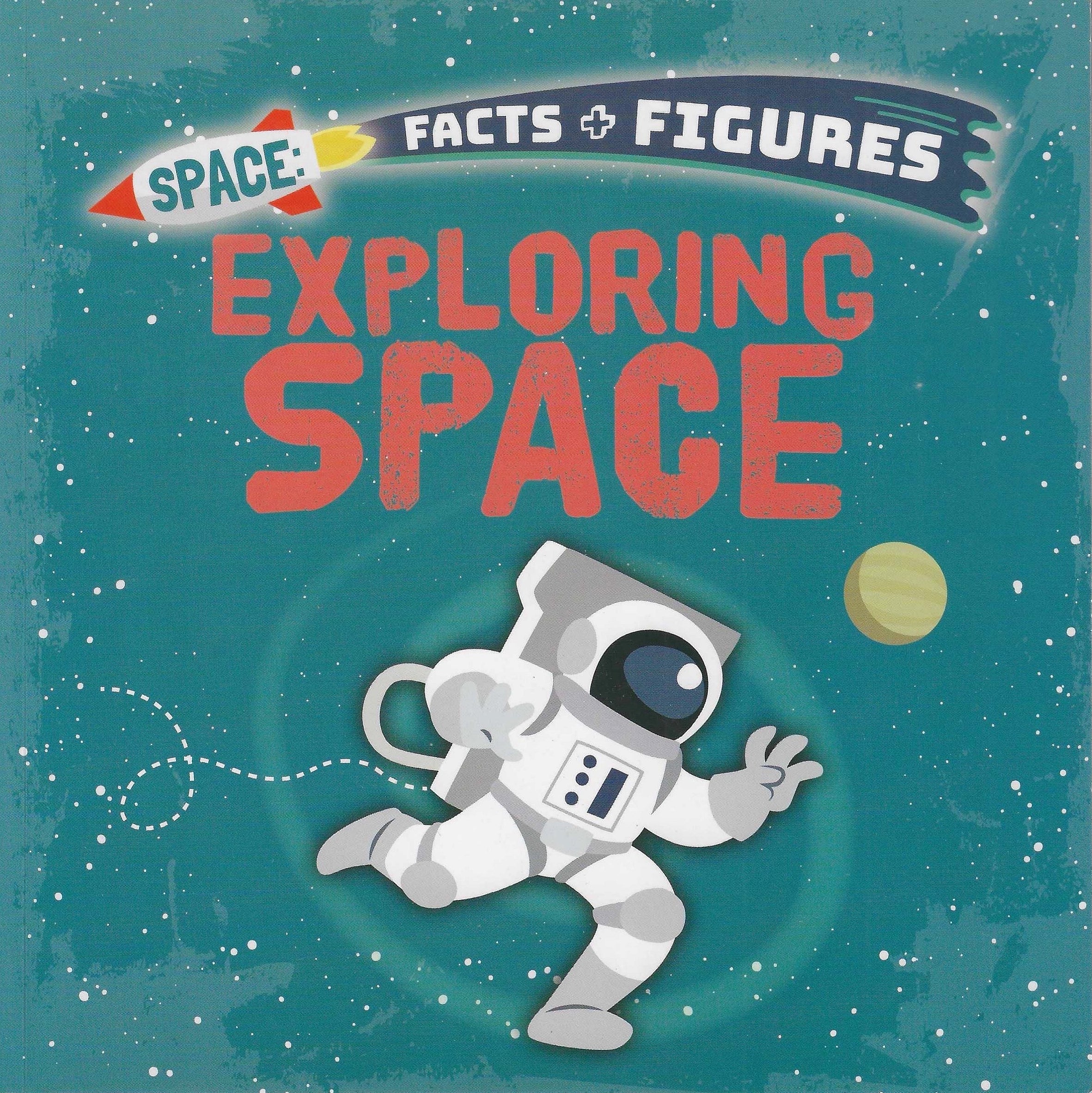 Space Facts + Figures : Exploring Space — Spellbound Kids Bookstore