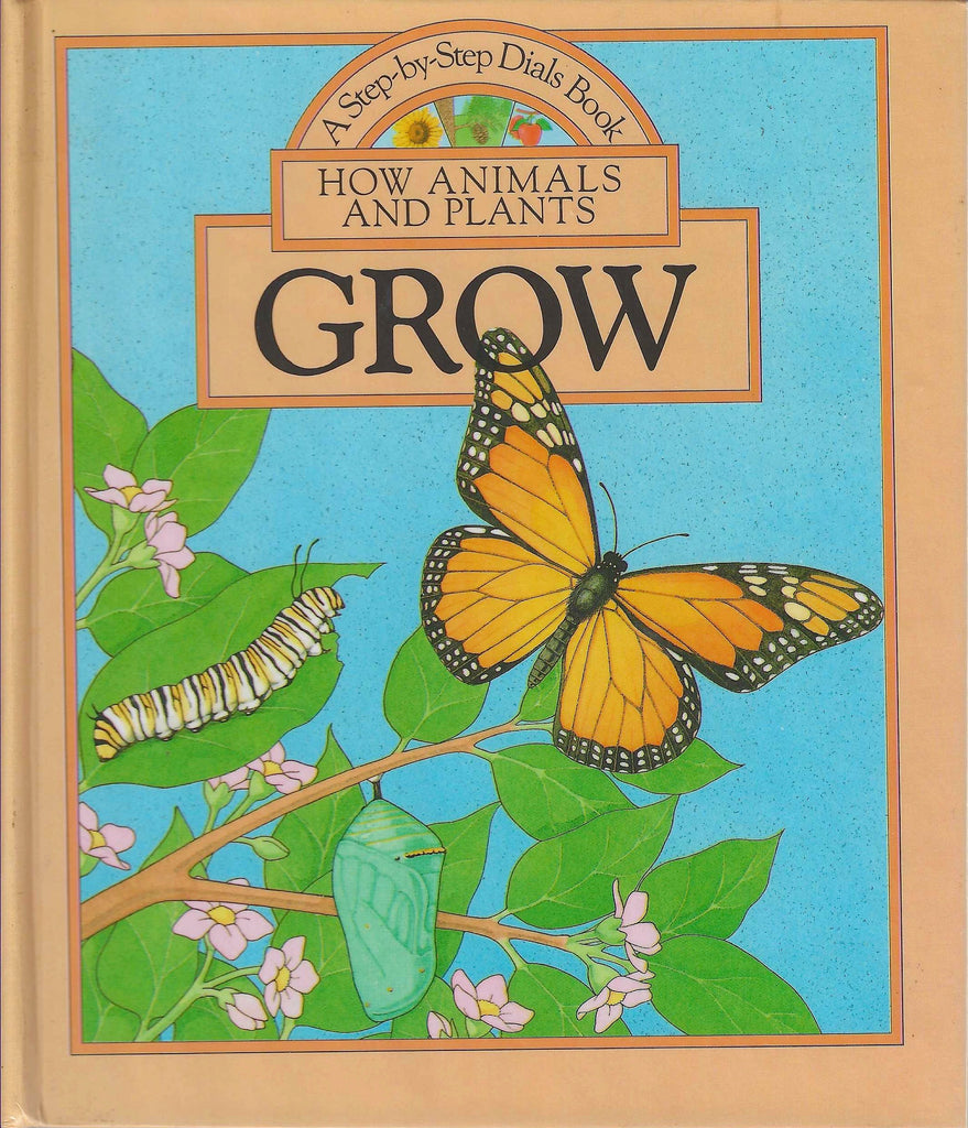 A Step-by-Step Dials Book : How Animals and Plants Grow – Spellbound ...
